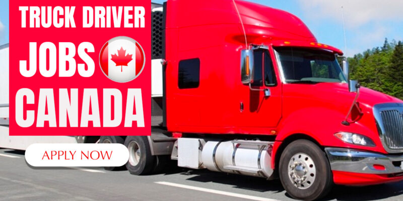 Truck Driving Jobs In Canada For Foreigners - Visa Sponsorships - TeeGeeWeb